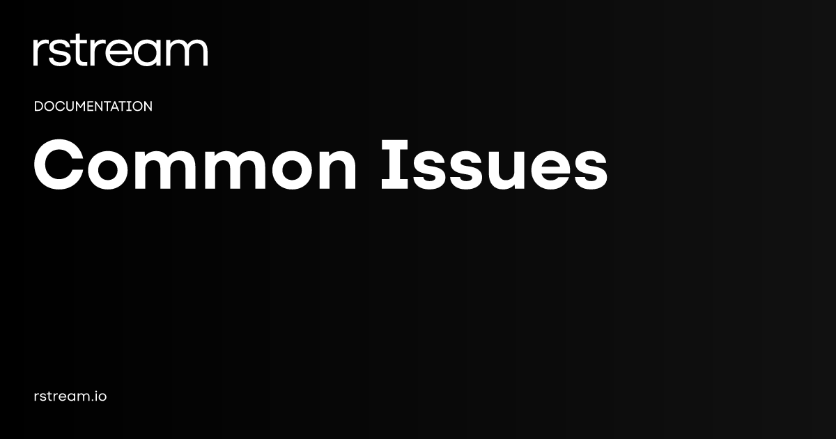 Common Issues | rstream